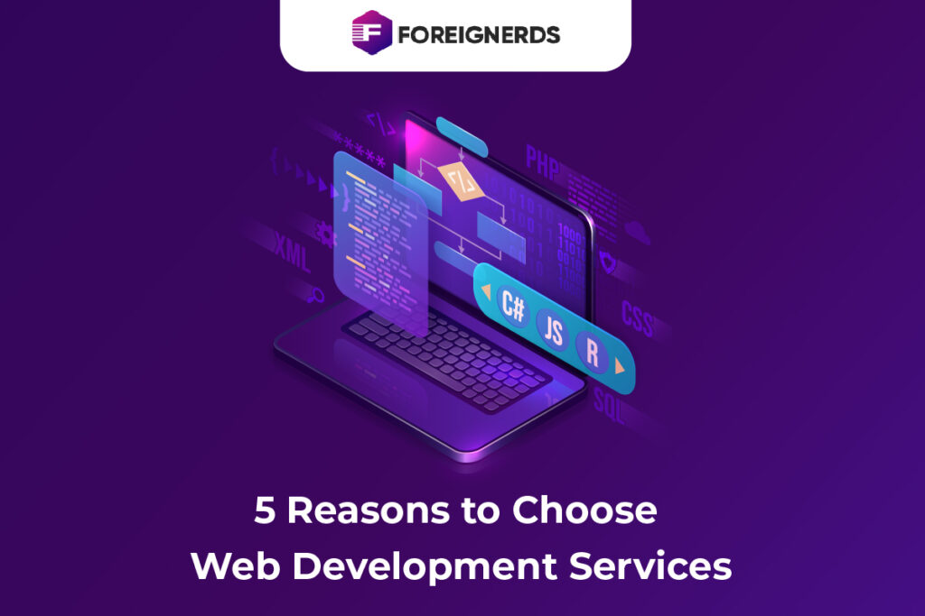 5 Reasons to Choose Web Development Agency