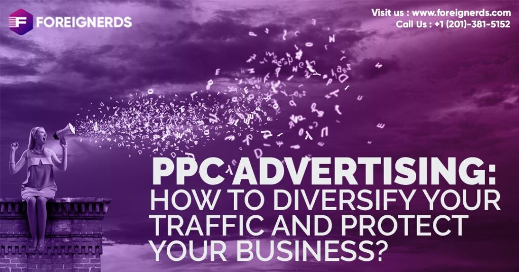 PPC Advertising: How to Diversify Your Traffic and Protect Your Business?