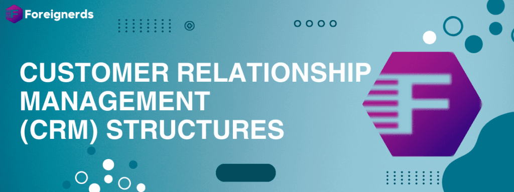 Customer Relationship Management (CRM) Structures