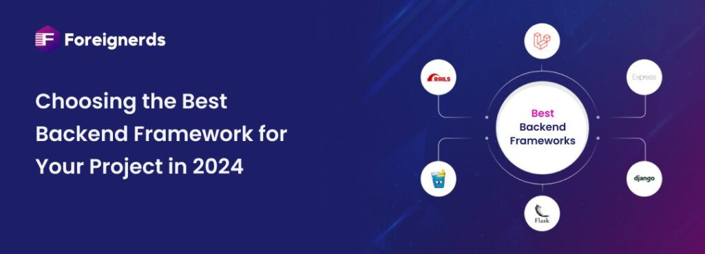Choosing the Best Backend Frameworks for Your Project in 2024